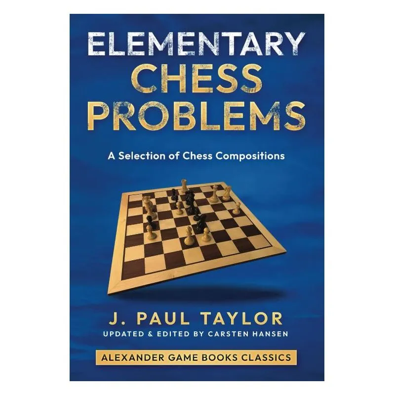 Elementary Chess Problems: A selection of Chess Compositions Elementary Chess Problems: A selection of Chess Compositions